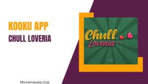 Chull Loveria Web Series Cast Kooku Download 480p – Moviemasala